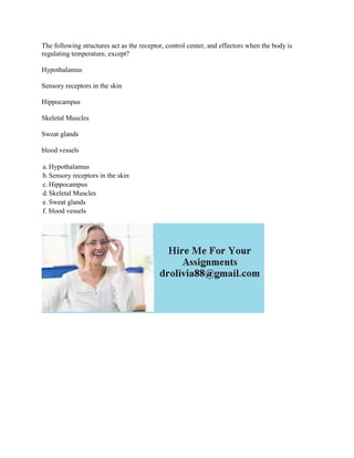 The following structures act as the receptor- control center- and effe.docx