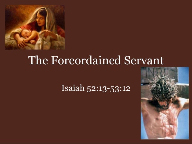 The foreordained savior isa 52 13