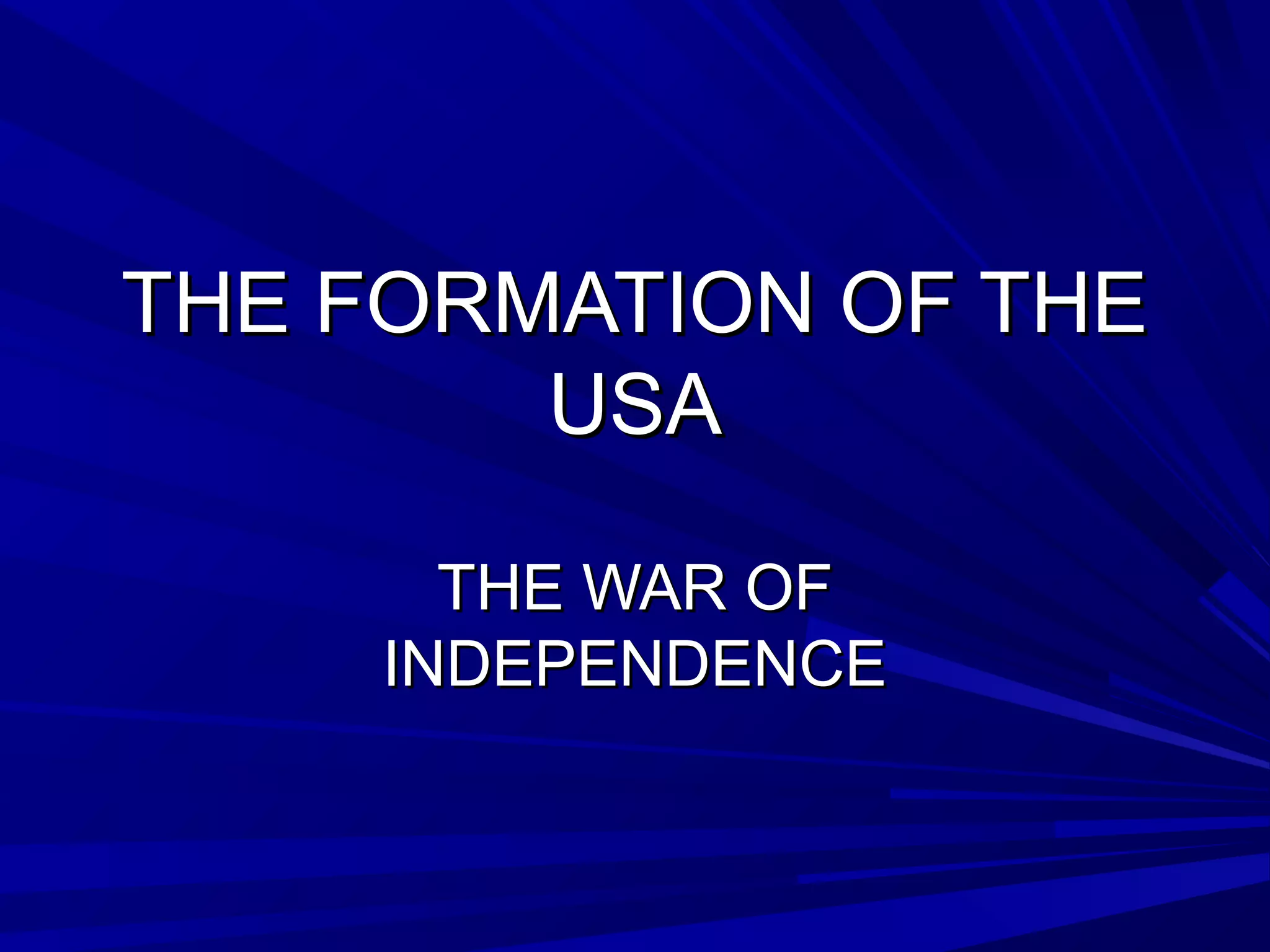 Formation of the USA and the War of Independence | PPT