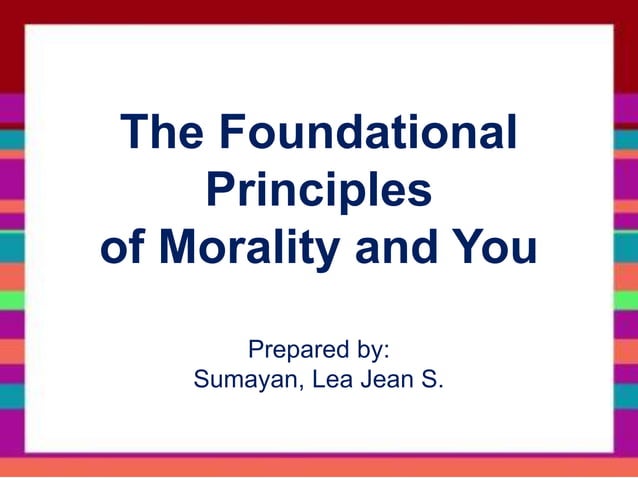 The Foundational Principles of Morality and You | PPTX | Islam | Religion & Spirituality