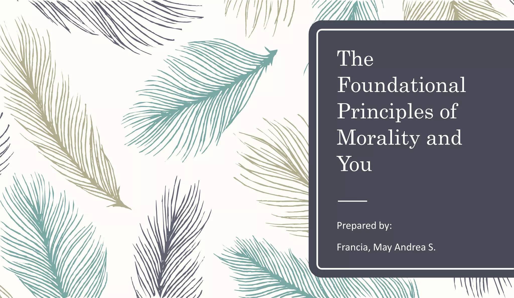 The foundational principles of morality and you | PPTX