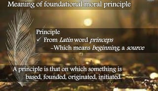 The foundational principles of morality and you | PPTX