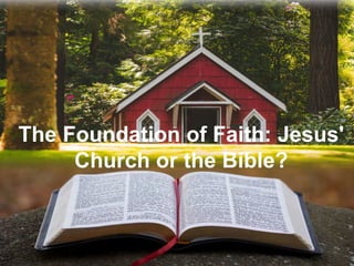The Foundation of Faith Jesus Church or the Bible.pptx