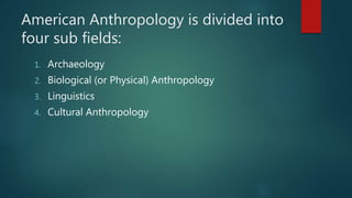 Anthropology: The four field approach | PPT