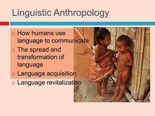 The four fields of anthropology | PPTX
