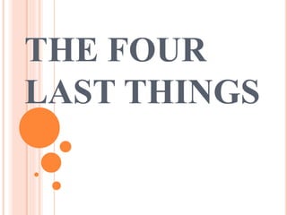 The four last things | PPTX
