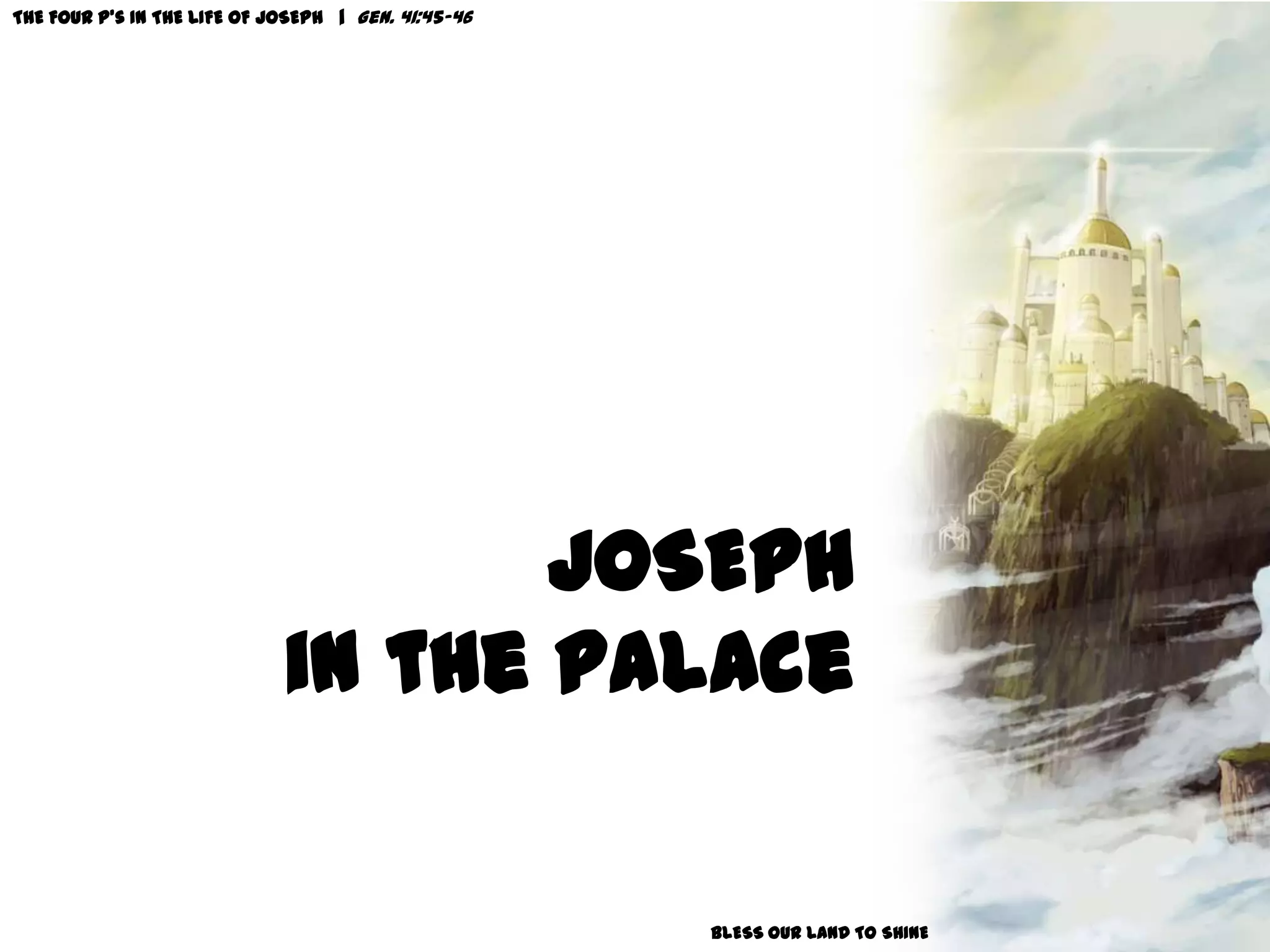 4 P’s in the life of Joseph Part 4 (Palace) | PPTX