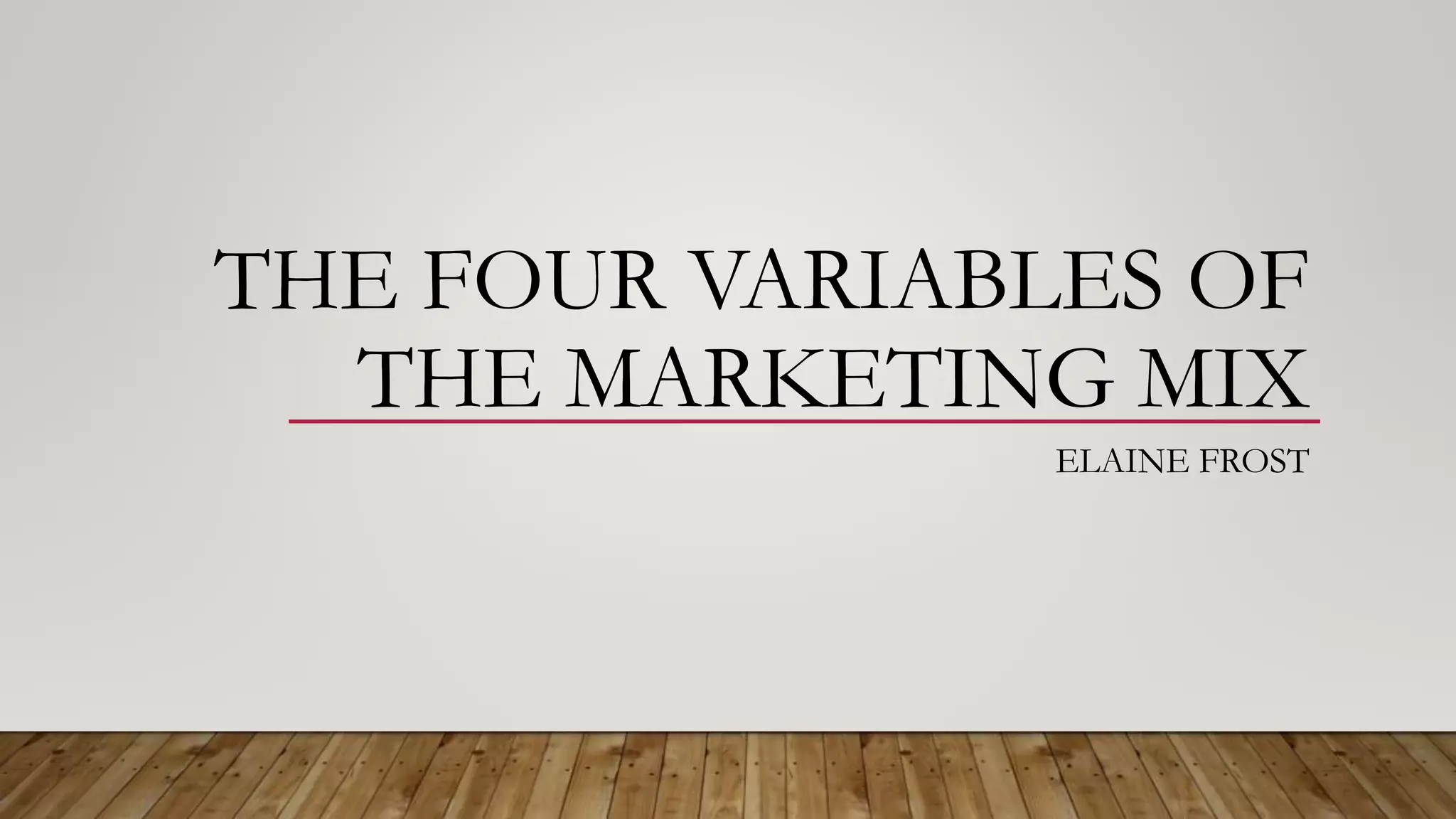 The four variables of the marketing mix | PPTX | Marketing and ...