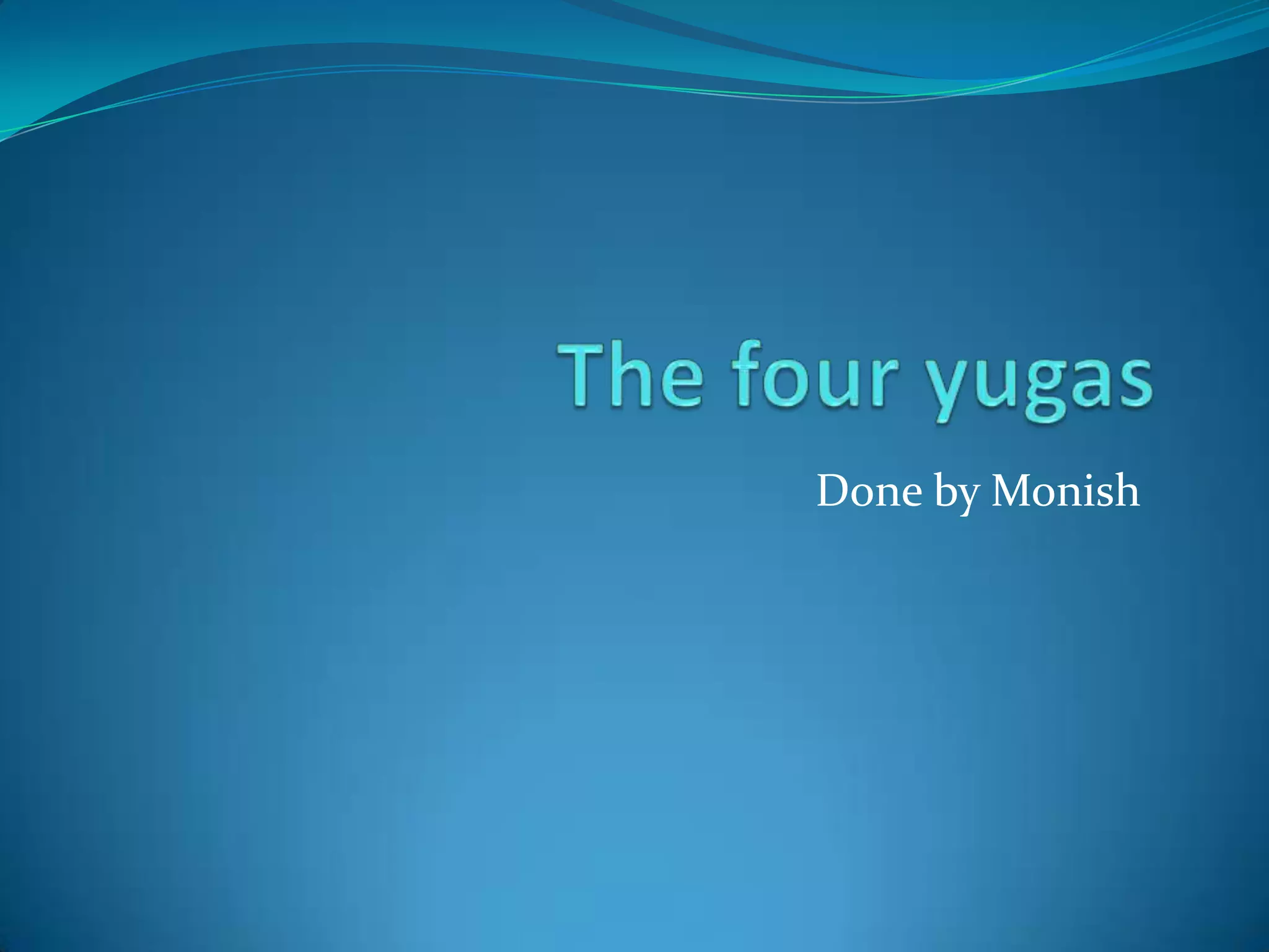 The four yugas | PPTX