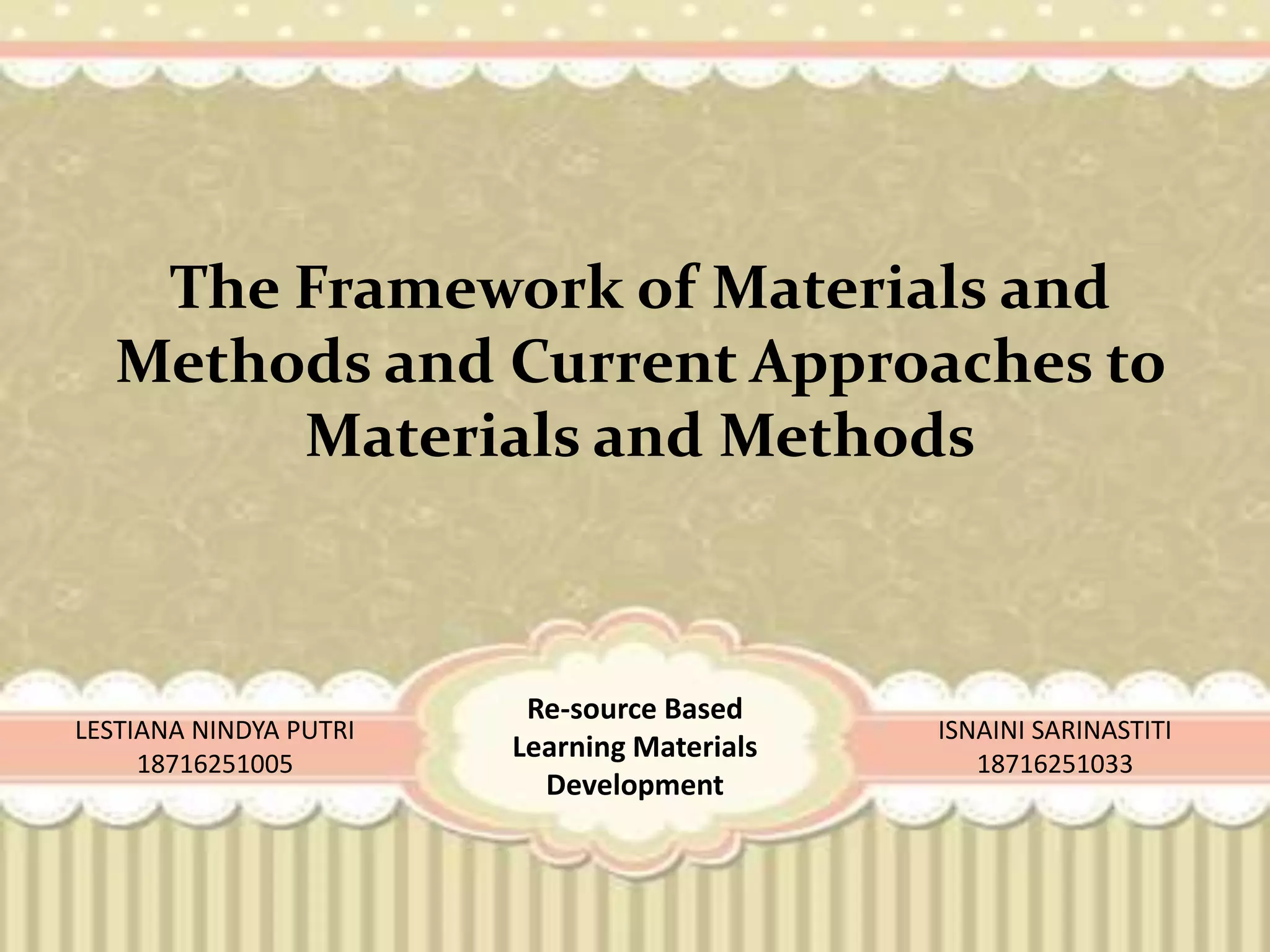 The framework of materials and methods and current approaches to ...