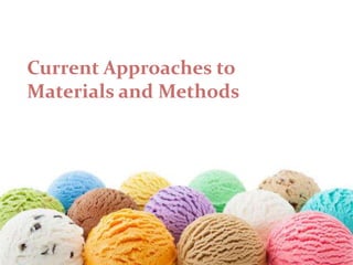 The framework of materials and methods and current approaches to ...