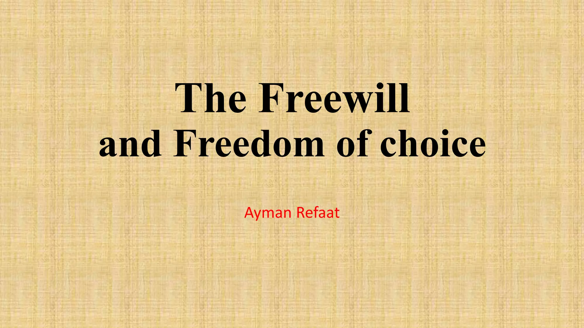 The freewill and freedom of choice | PPT