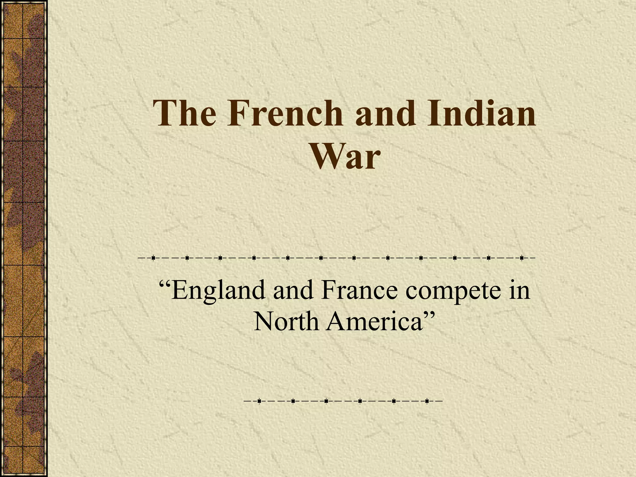 The French and Indian War Full Presentation | PPT