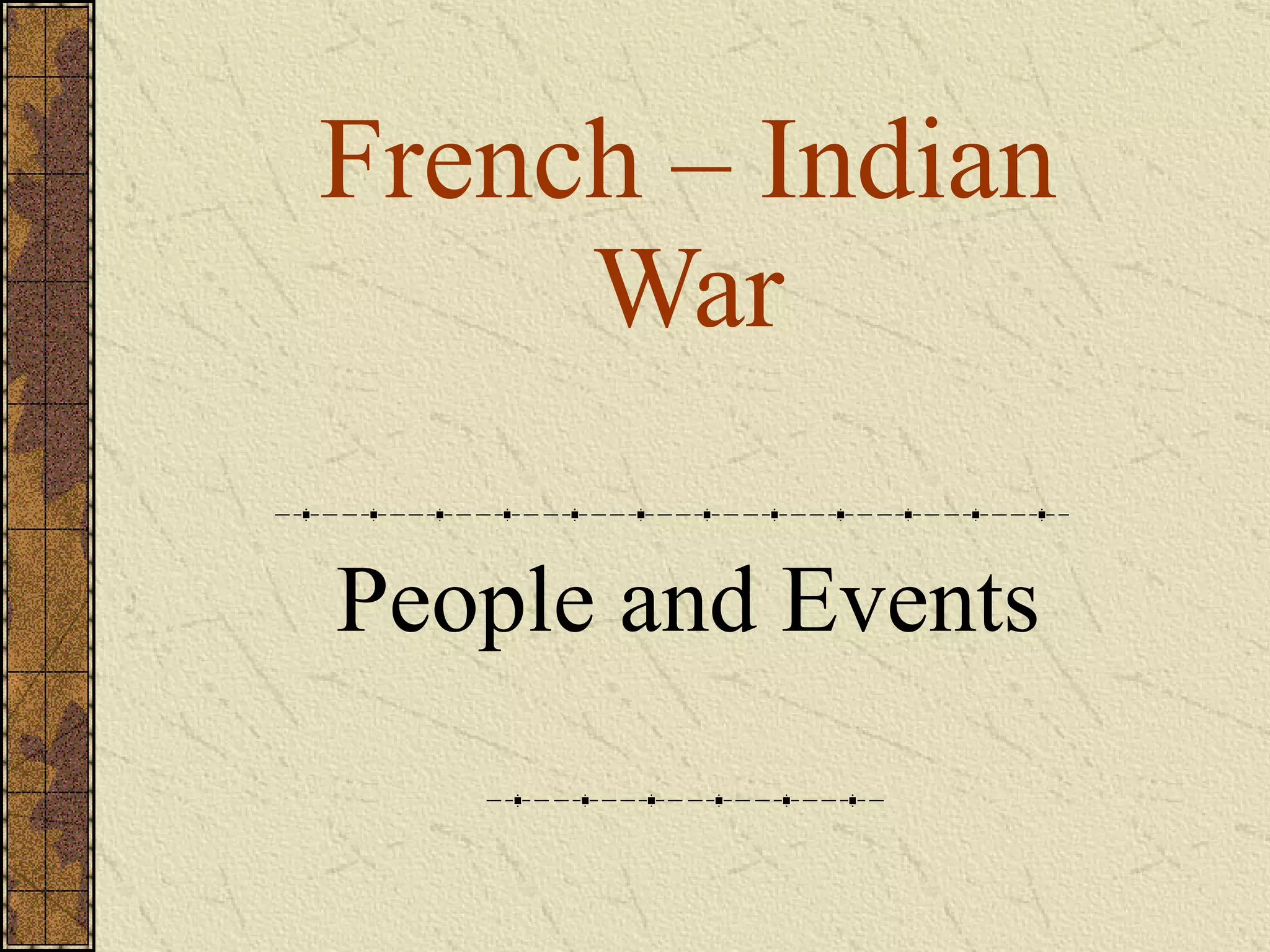 The French and Indian War Full Presentation | PPT