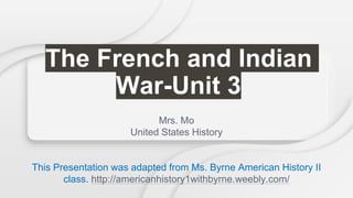 The French and Indian War-Unit 3.pptx