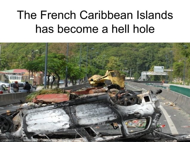 The French Caribbean Islands A Hell Hole | PPS