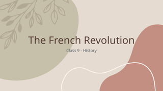 The French Revolution ppt class 9 history | PPTX