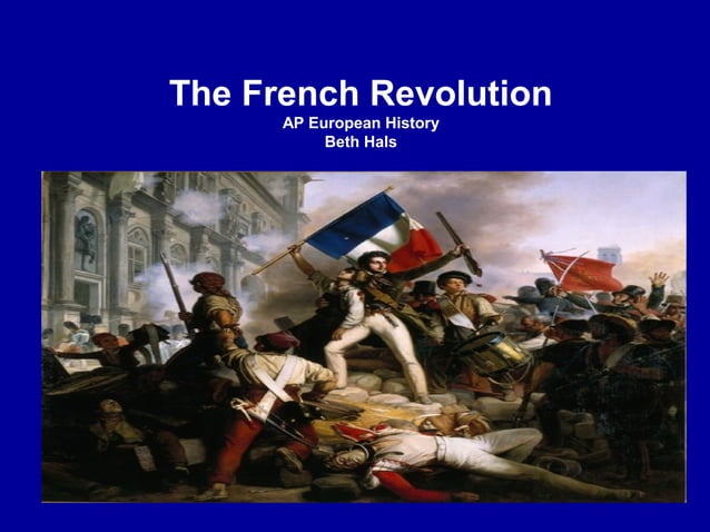 The French Revolution and Napoleonic Era - AP European History | PPT