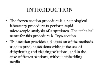 The frozen section procedure is a pathological laboratory procedure to ...