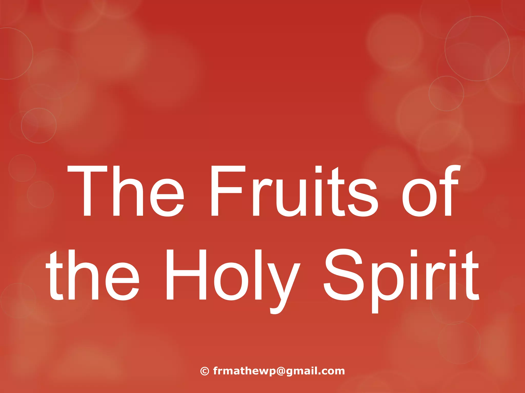 The fruits of the holy spirit | PPT