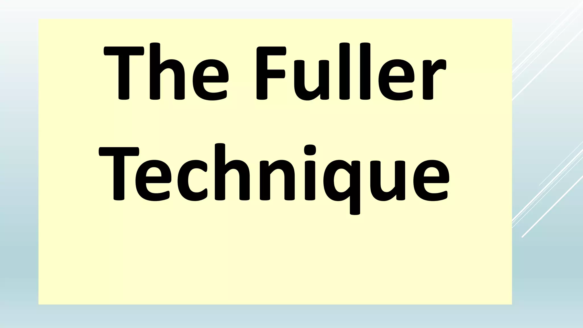 The Fuller Technique.pptx