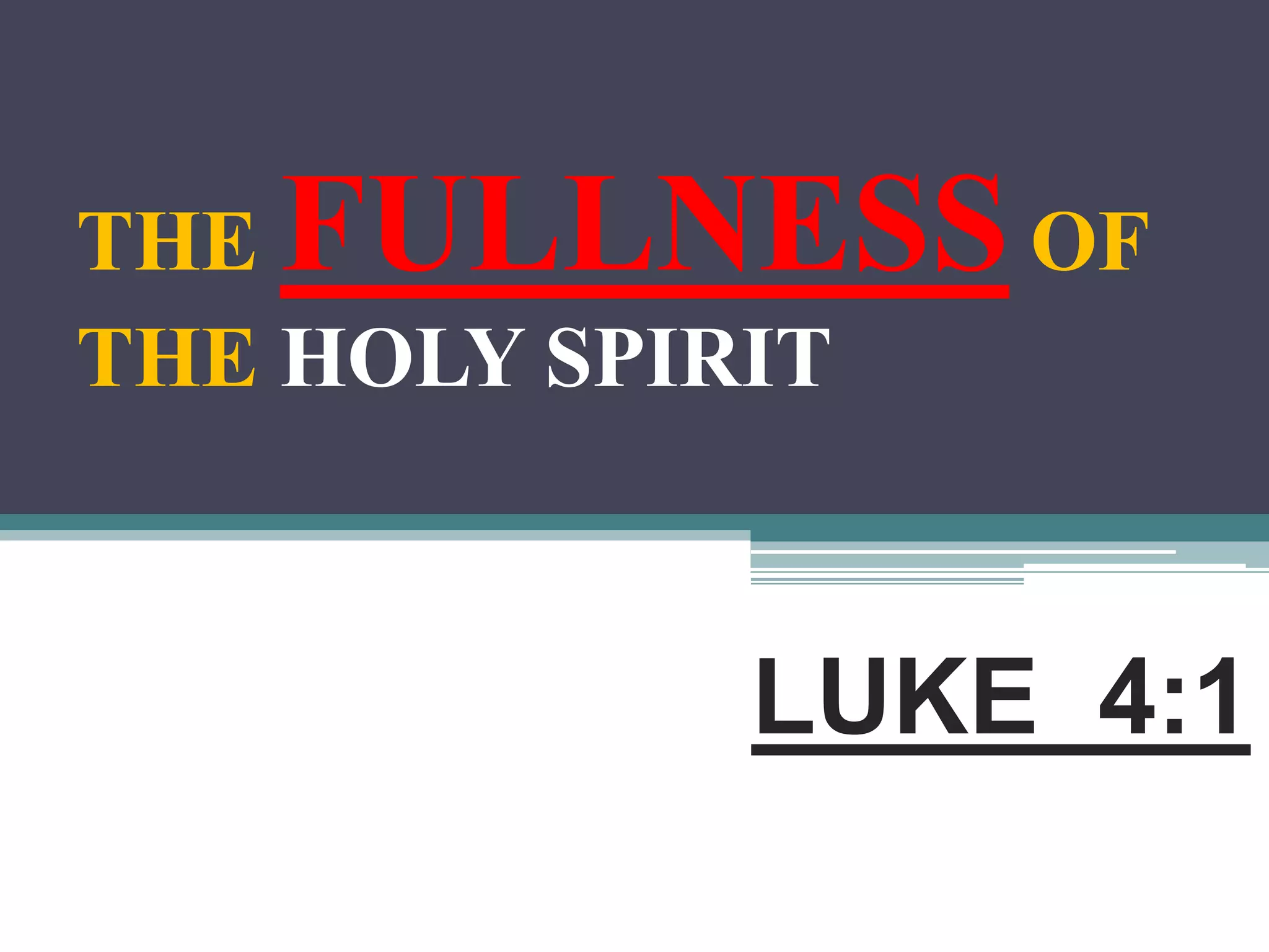 The Fullness of the Holy Spirit | PPTX