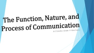 The Function, Nature, and Process of Communication.pptx