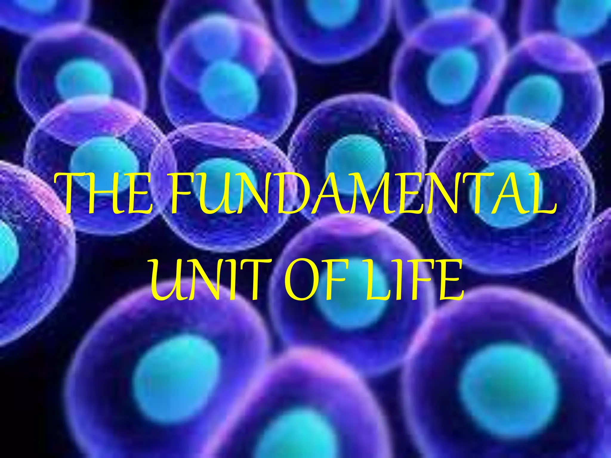 The fundamental unit of life | PPTX
