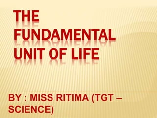 The fundamental unit of life | PPTX