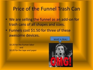 The funnel trash can | PPT
