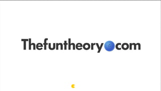The Fun Theory | PPT