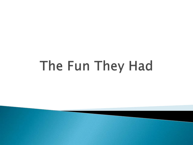 The fun they had | PPTX