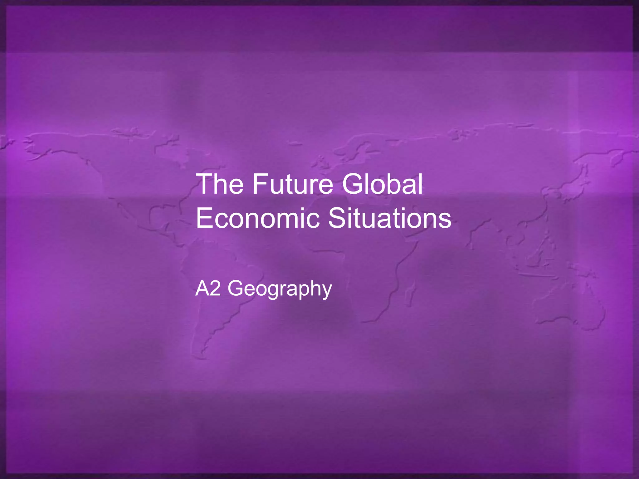 The Future Global Economic Situations | PPTX