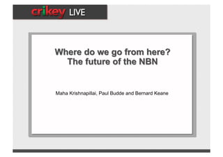 Where do we go from here? The future of the NBN | PDF