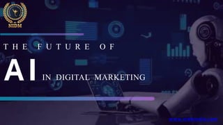 THE FUTURE OF AI IN DIGITAL MARKETING | PPT