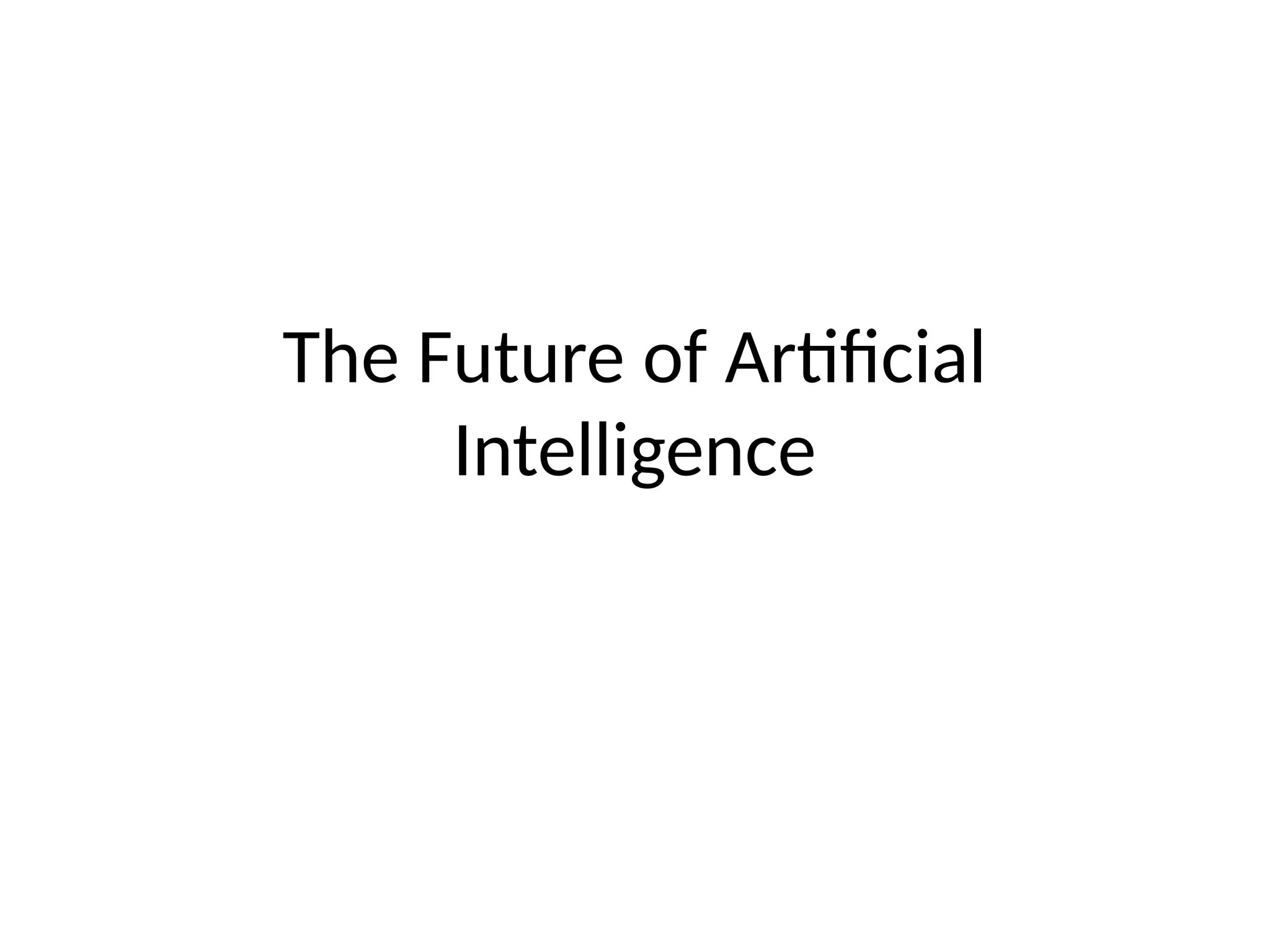 The Future of Artificial Intelligence(AI) | PPTX