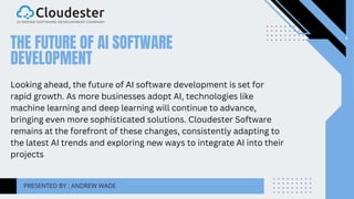 The Future of AI Software Development with Cloudester | PPT