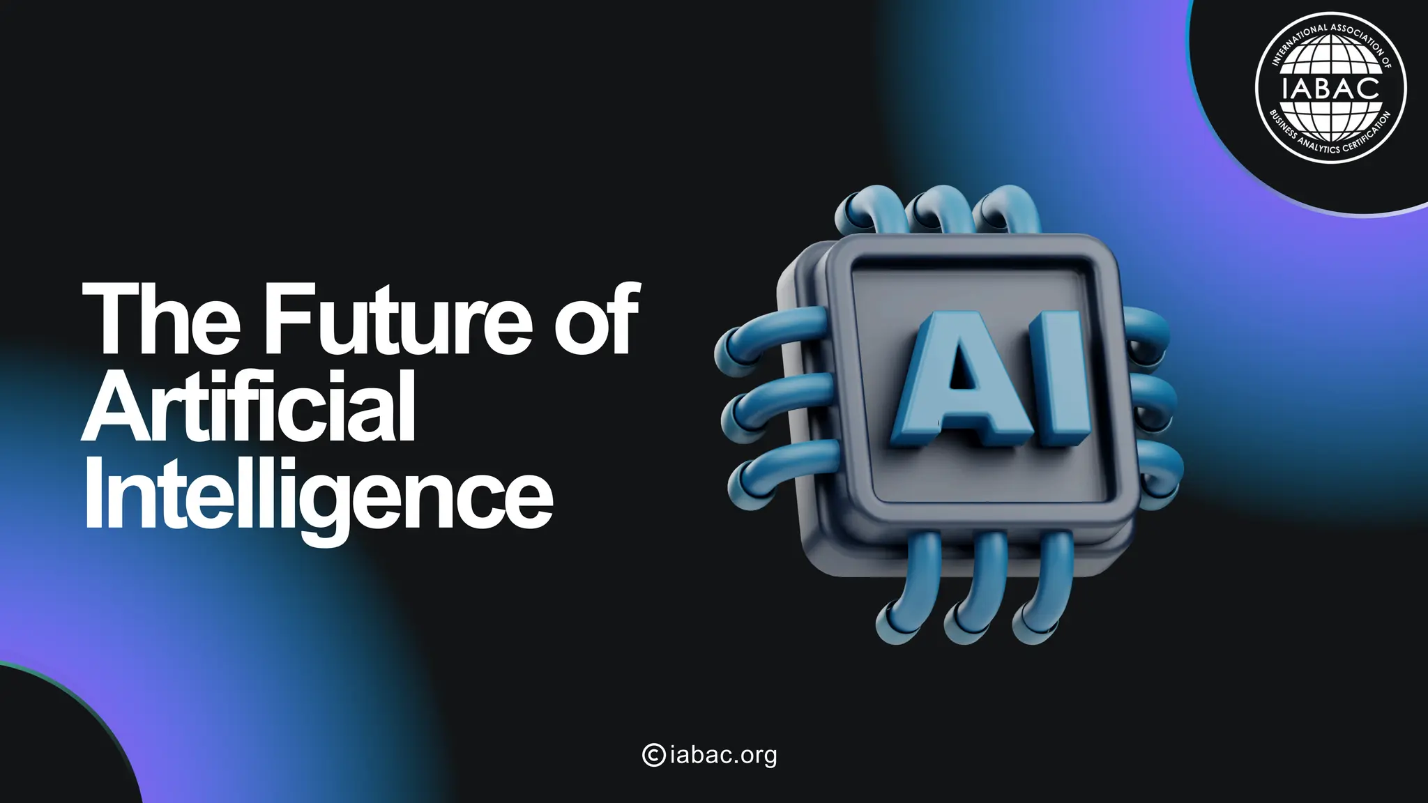 The Future of Artificial Intelligence | IABAC | PDF
