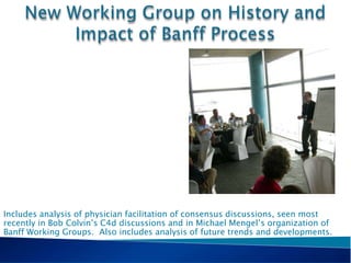 Kim Solez - The Future of the Banff Meetings and Banff Foundation for ...