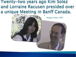 Kim Solez - The Future of the Banff Meetings and Banff Foundation for ...