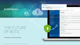 The Future is Now: Chat Bots and Workflow Automation, Symphony Platform ...