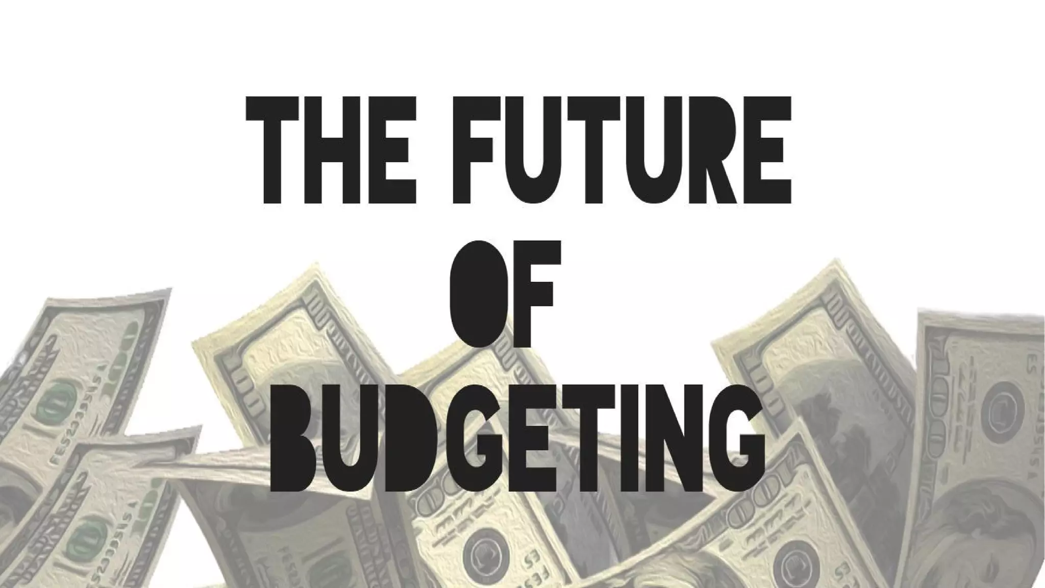 The Future Of Budgeting | PPT