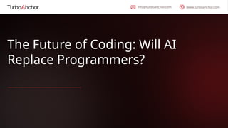 The Future of Coding_ Will AI Replace Programmers_.pptx
