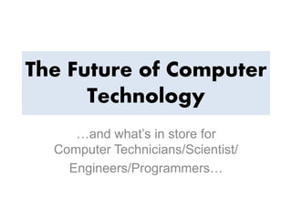 The future of computer technology | PPTX