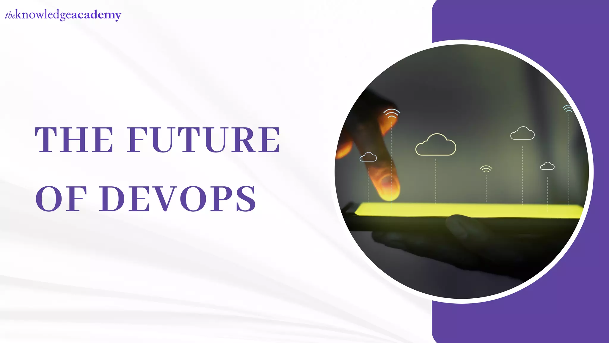 The Future Of Devops The Knowledge Academy Ppt 