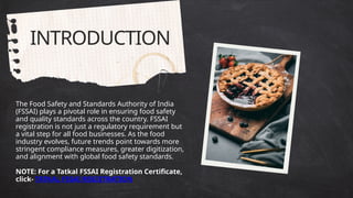 The Future of FSSAI Registration Trends and Opportunities.pptx