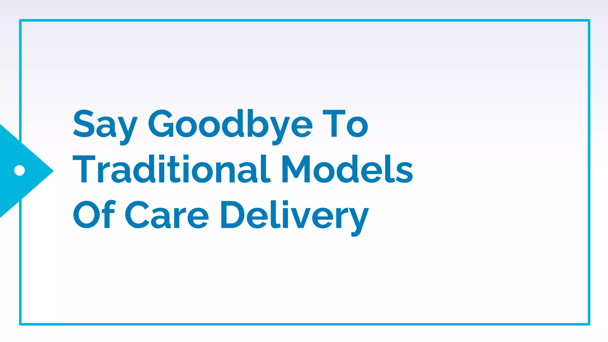 Connected Health – The New Age Formula for Care Delivery | PPT