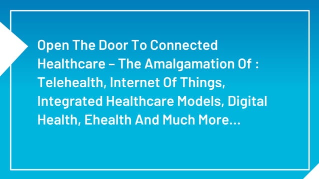 Connected Health – The New Age Formula for Care Delivery | PPT