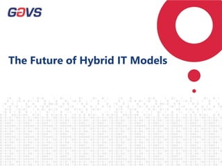 The future of hybrid IT models | PPT