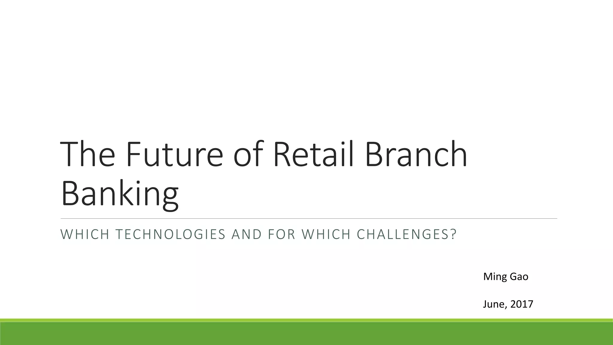 The future of retail branch banking | PPT